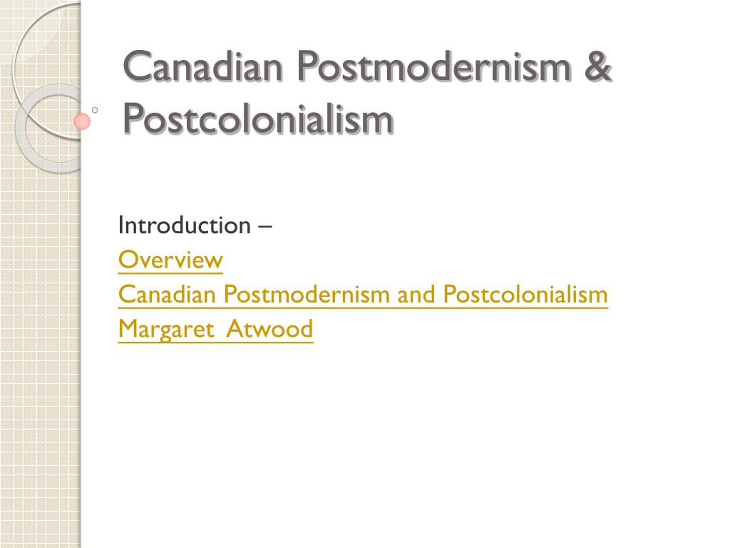 PPT - Canadian Postmodernism & Postcolonialism PowerPoint Presentation ...