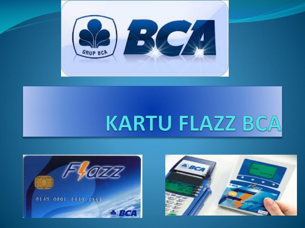 PPT - KARTU FLAZZ BCA PowerPoint Presentation, free download - ID:5541712