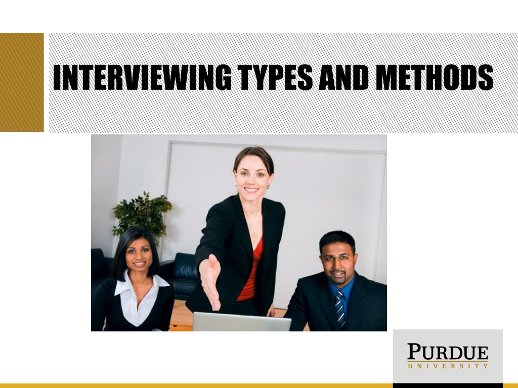 PPT - Interviewing types and methods PowerPoint Presentation, free ...