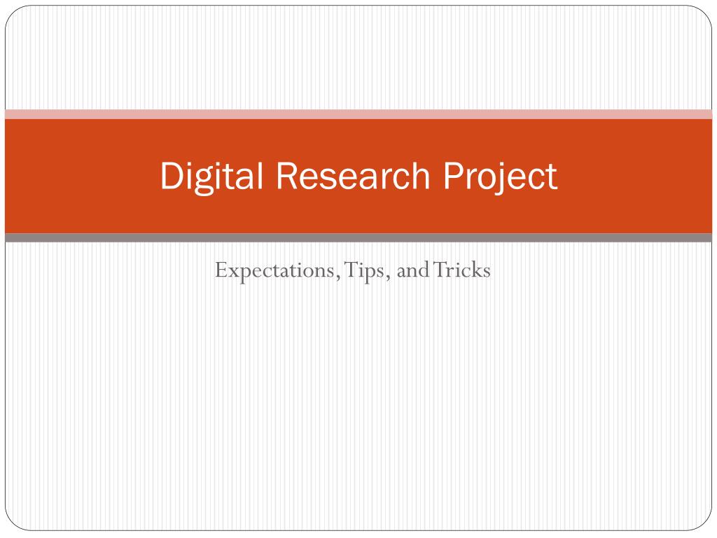 PPT - Digital Research Project PowerPoint Presentation, free download ...
