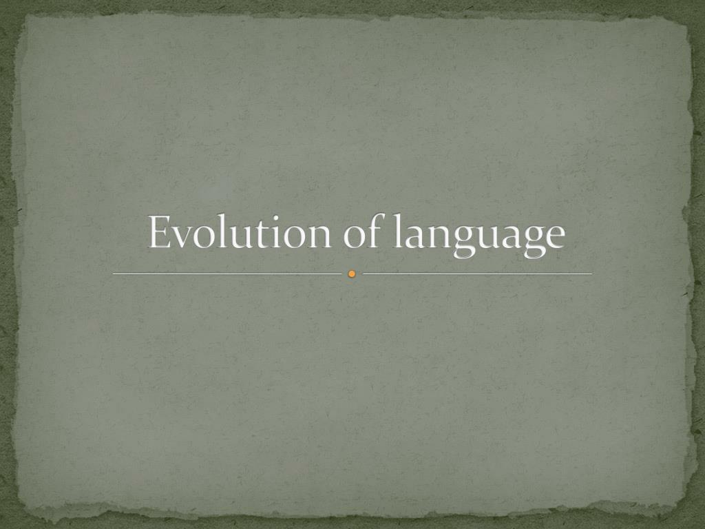 PPT - Evolution of language PowerPoint Presentation, free download - ID ...