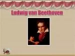 PPT - Ludwig van Beethoven PowerPoint Presentation, free download - ID ...