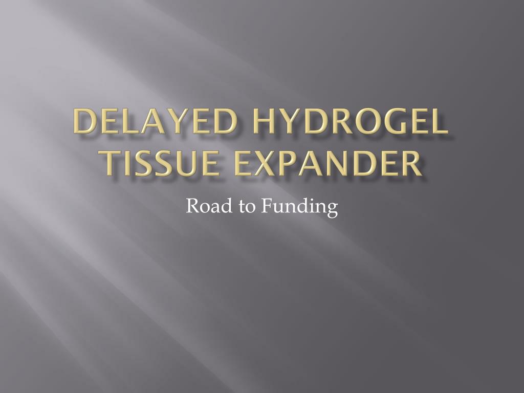 PPT - Delayed Hydrogel Tissue Expander PowerPoint Presentation, free ...