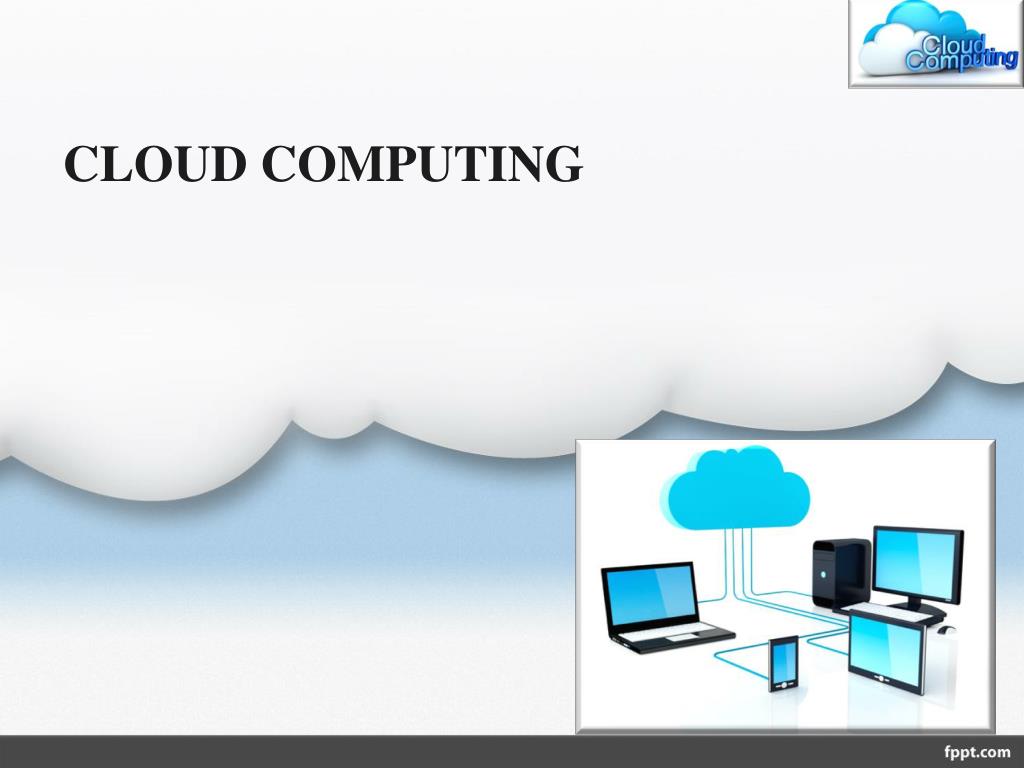 PPT - CLOUD COMPUTING PowerPoint Presentation, free download - ID:5545271