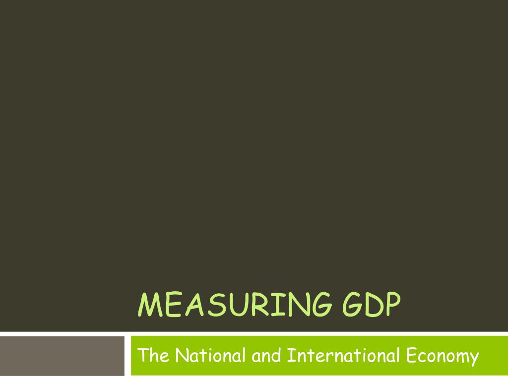 PPT - Measuring GDP PowerPoint Presentation, free download - ID:5545520