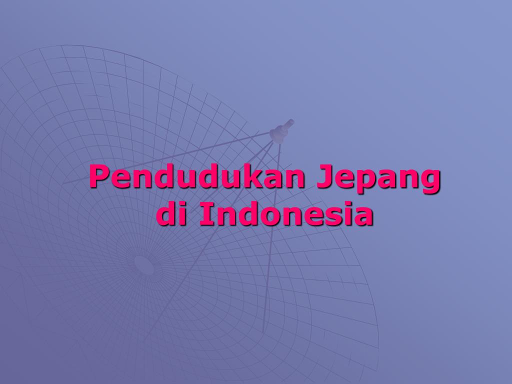 PPT - Pendudukan Jepang di Indonesia PowerPoint Presentation, free download - ID:5545716