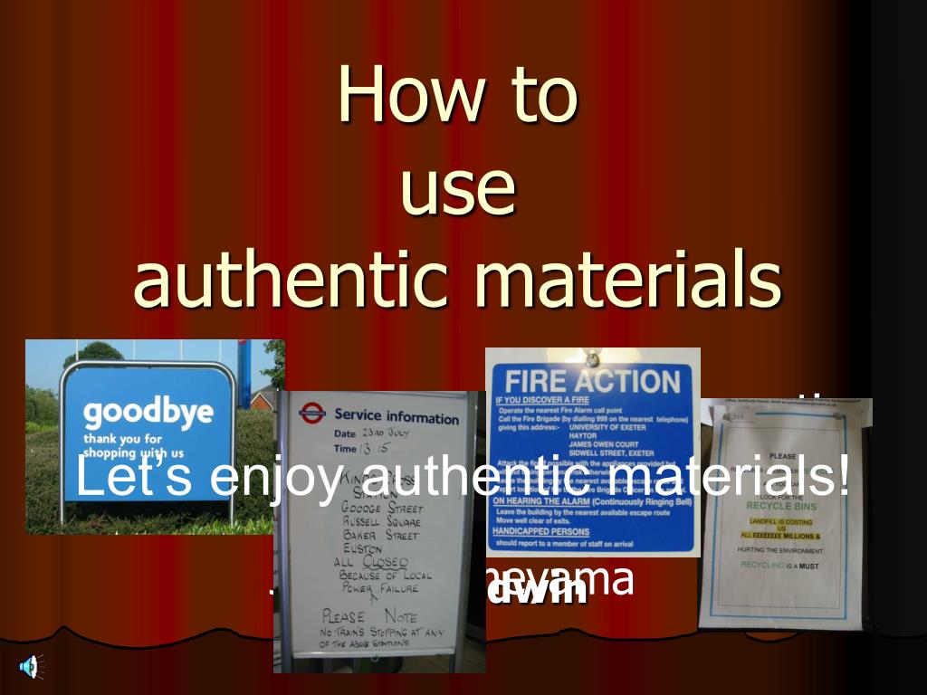 PPT - How to use authentic materials PowerPoint Presentation, free ...