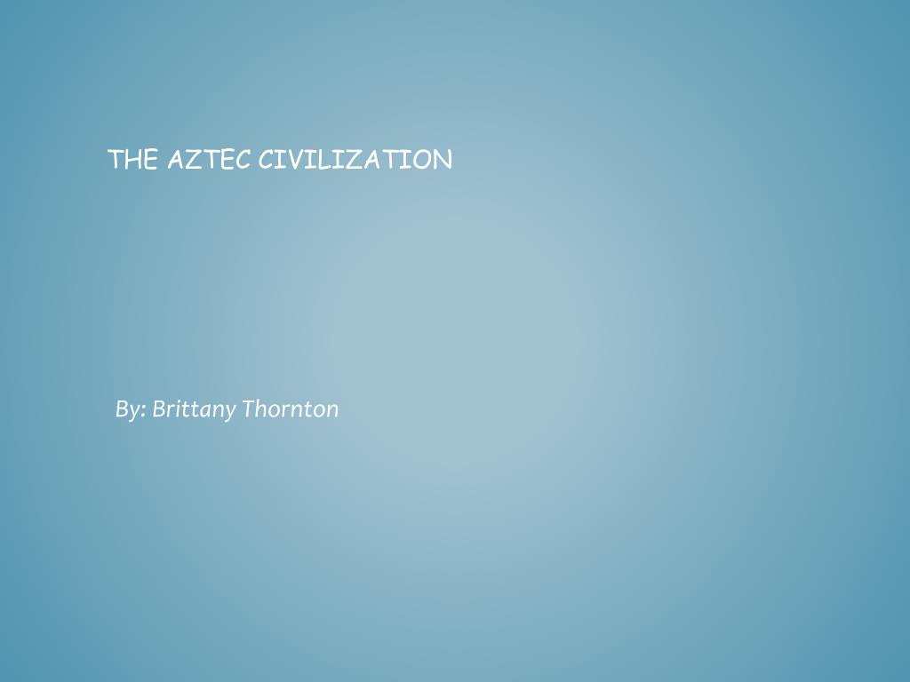 PPT - The Aztec Civilization PowerPoint Presentation, free download ...
