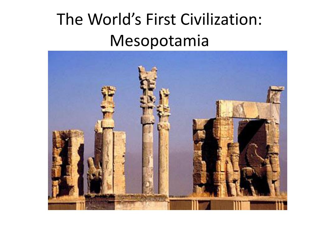 PPT - The World’s First Civilization: Mesopotamia PowerPoint ...