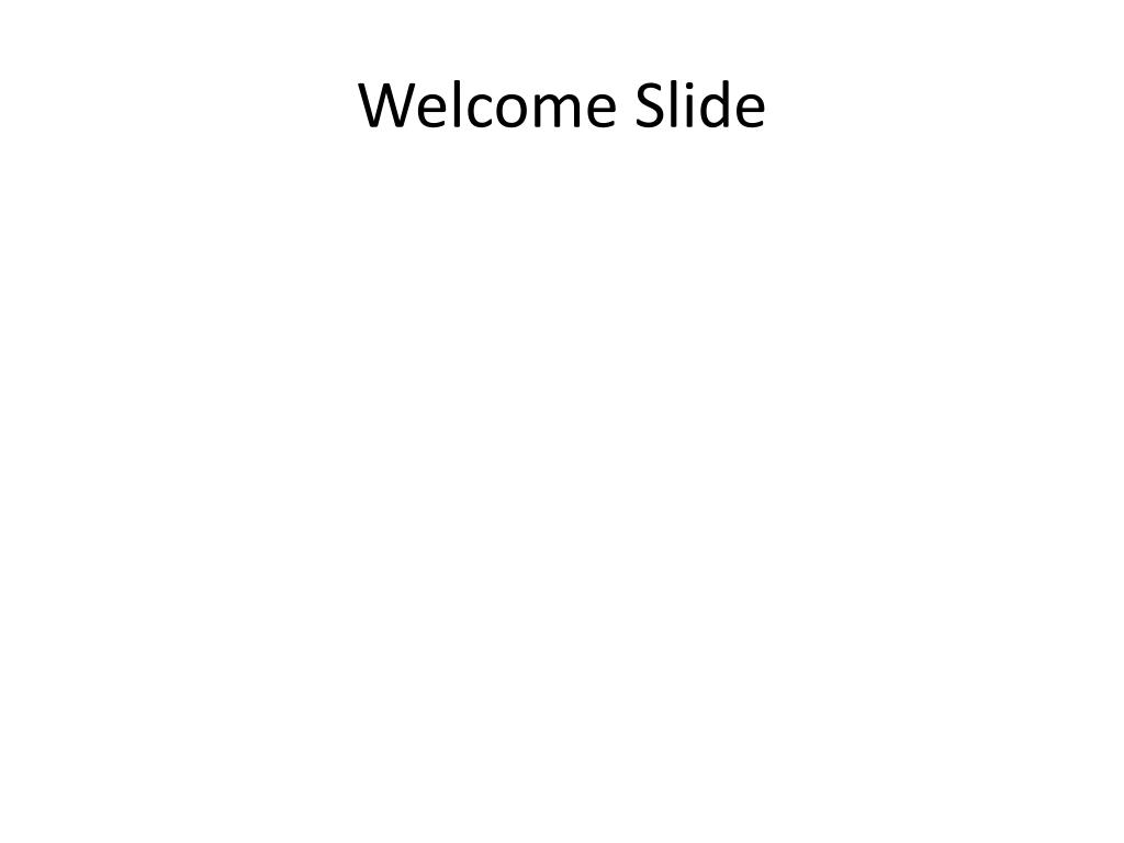 PPT - Welcome Slide PowerPoint Presentation, free download - ID:5548689