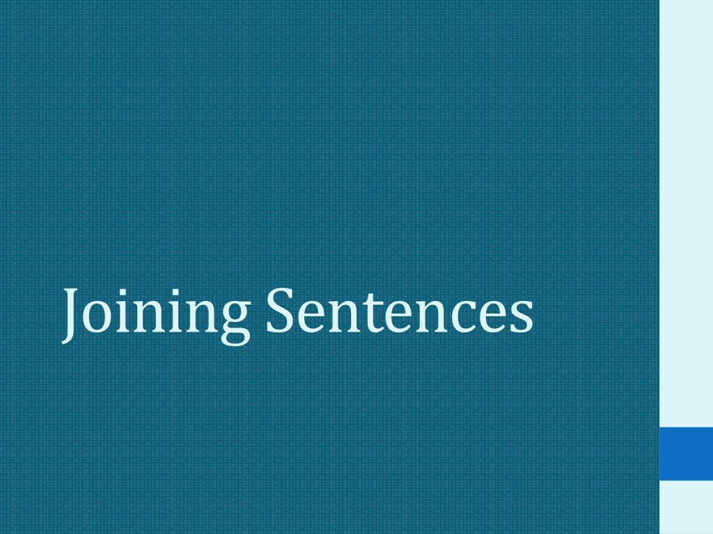PPT - Joining Sentences PowerPoint Presentation, free download - ID:5549237