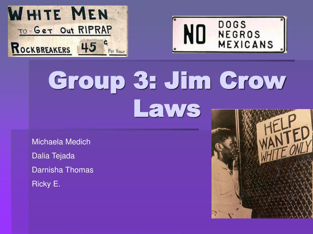PPT - Group 3: Jim Crow Laws PowerPoint Presentation, free download ...