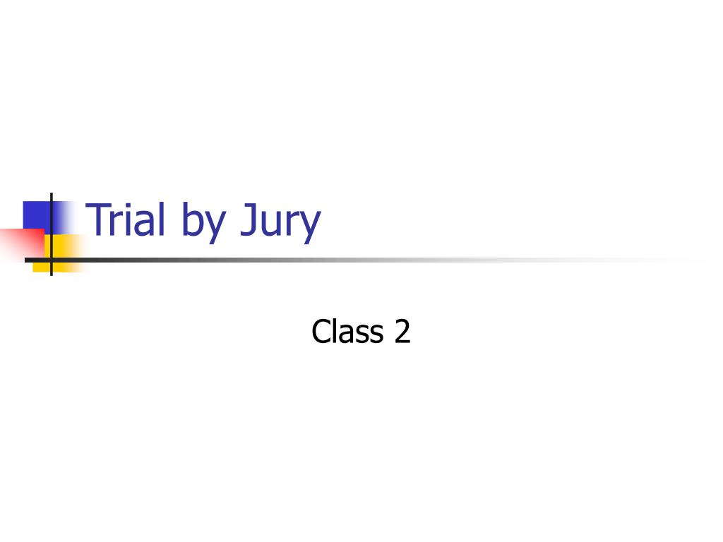 PPT - Trial by Jury PowerPoint Presentation, free download - ID:5550101