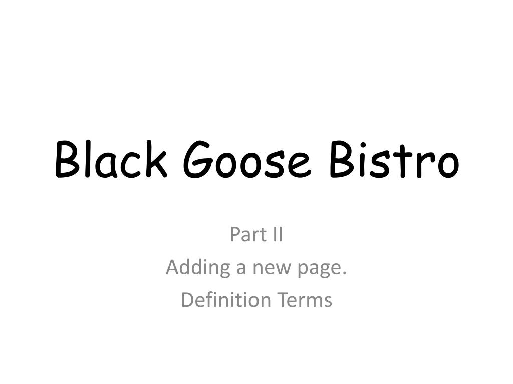 PPT - Black Goose Bistro PowerPoint Presentation, free download - ID ...