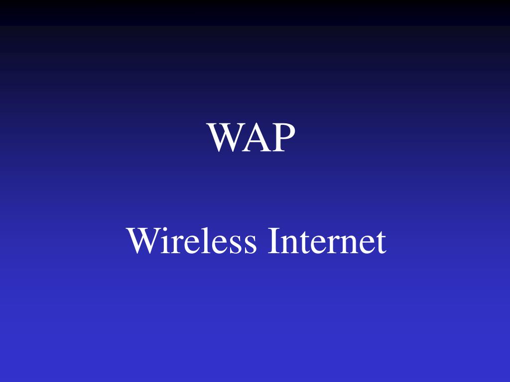PPT - WAP Wireless Internet PowerPoint Presentation, free download - ID ...