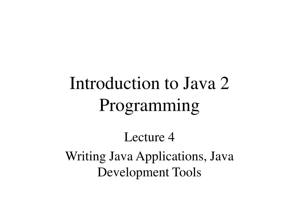 PPT - Introduction to Java 2 Programming PowerPoint Presentation, free ...