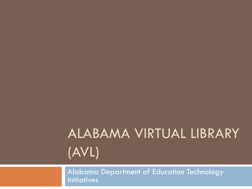 PPT - Alabama Virtual Library (AVL) PowerPoint Presentation, free ...