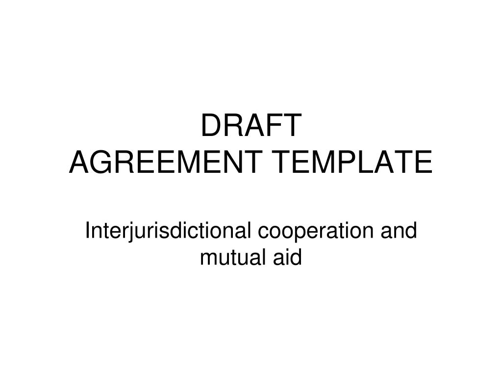 PPT - DRAFT AGREEMENT TEMPLATE PowerPoint Presentation, free download - ID:5552420