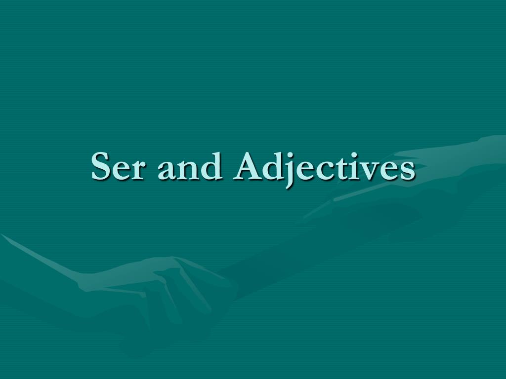 PPT - Ser and Adjectives PowerPoint Presentation, free download - ID ...