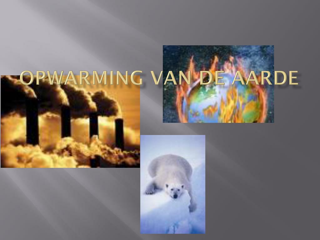 PPT - Opwarming van de aarde PowerPoint Presentation, free download ...