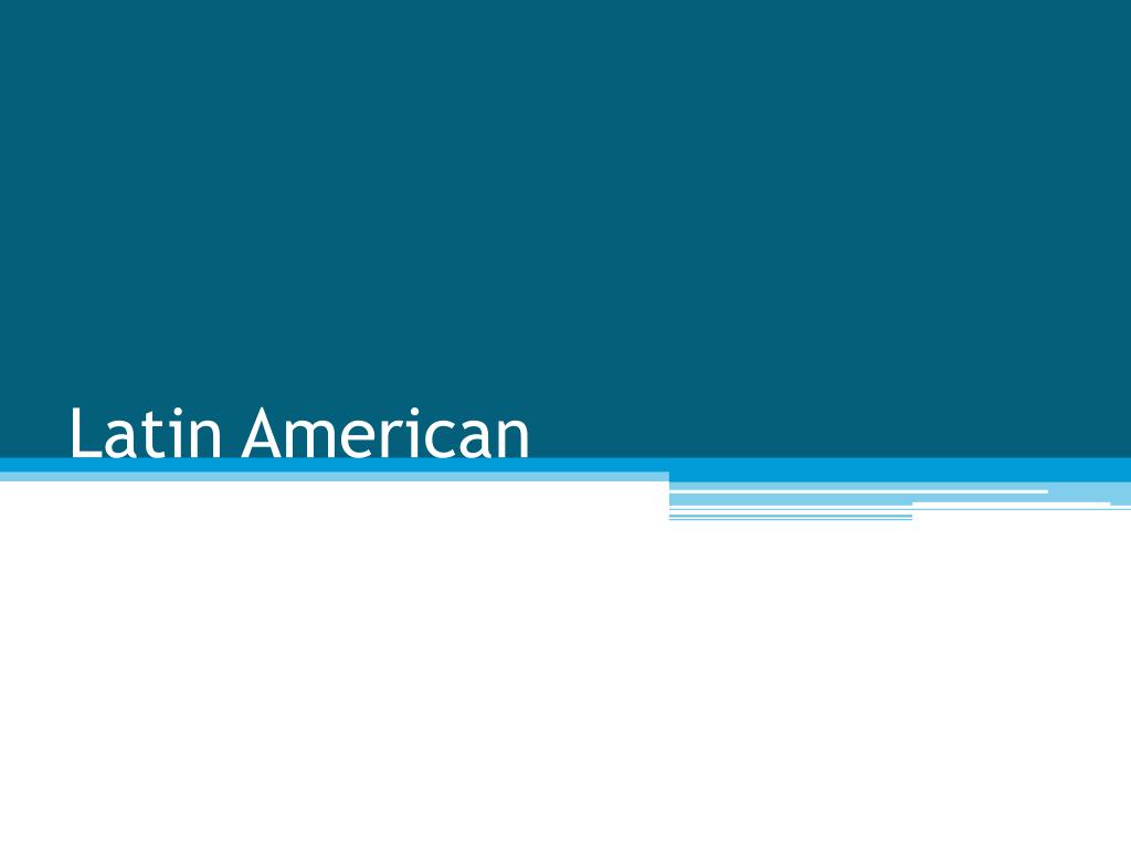 PPT - Latin American PowerPoint Presentation, free download - ID:5552718