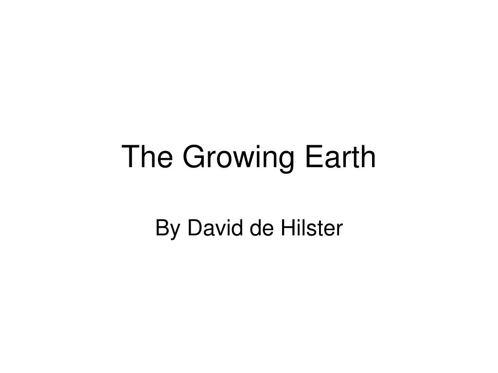 PPT - The Growing Earth PowerPoint Presentation, free download - ID:5554520