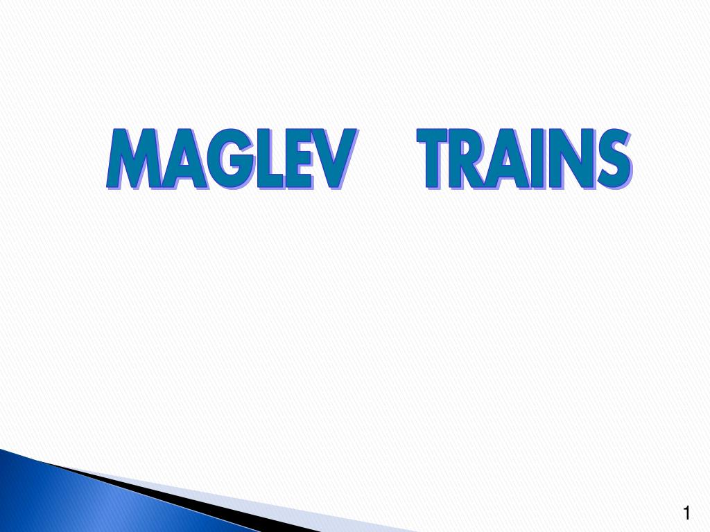 PPT - MAGLEV TRAINS PowerPoint Presentation, free download - ID:5555601