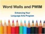 PPT - Word Walls and PWIM PowerPoint Presentation, free download - ID ...