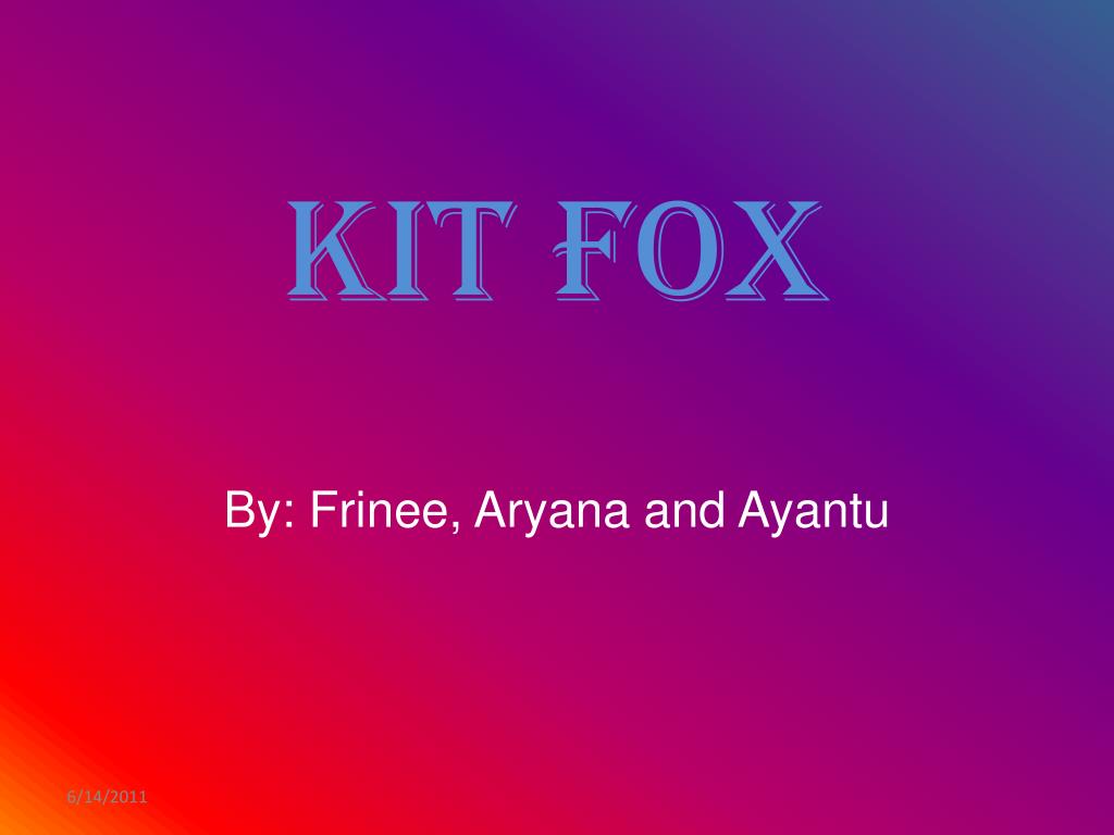 PPT - Kit Fox PowerPoint Presentation, free download - ID:5556641
