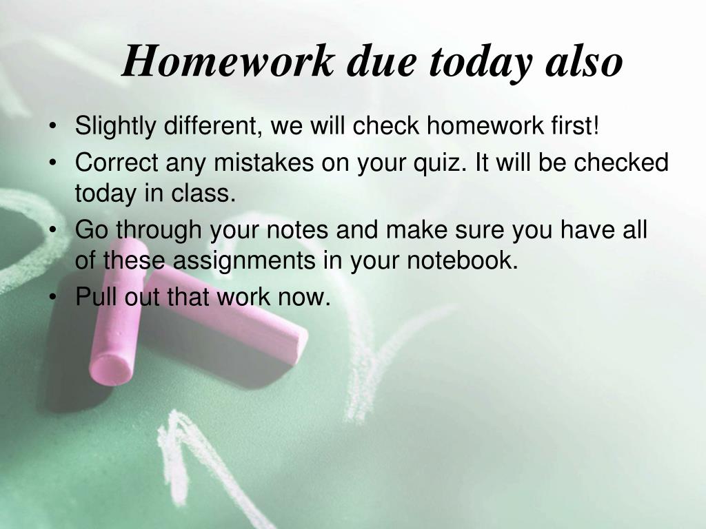 PPT - Homework due today also PowerPoint Presentation, free download ...