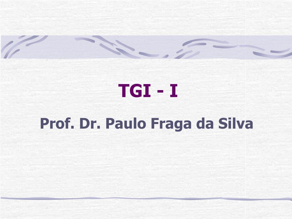 PPT - TGI - I PowerPoint Presentation, free download - ID:5557363