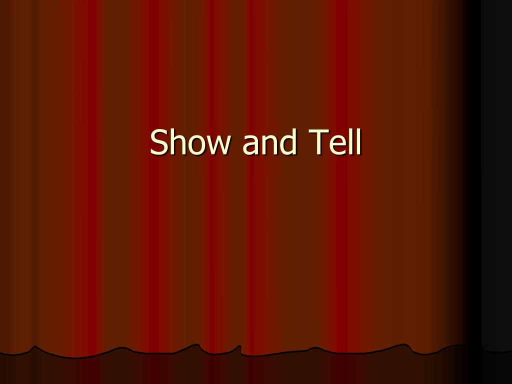 PPT - Show and Tell PowerPoint Presentation, free download - ID:5557375