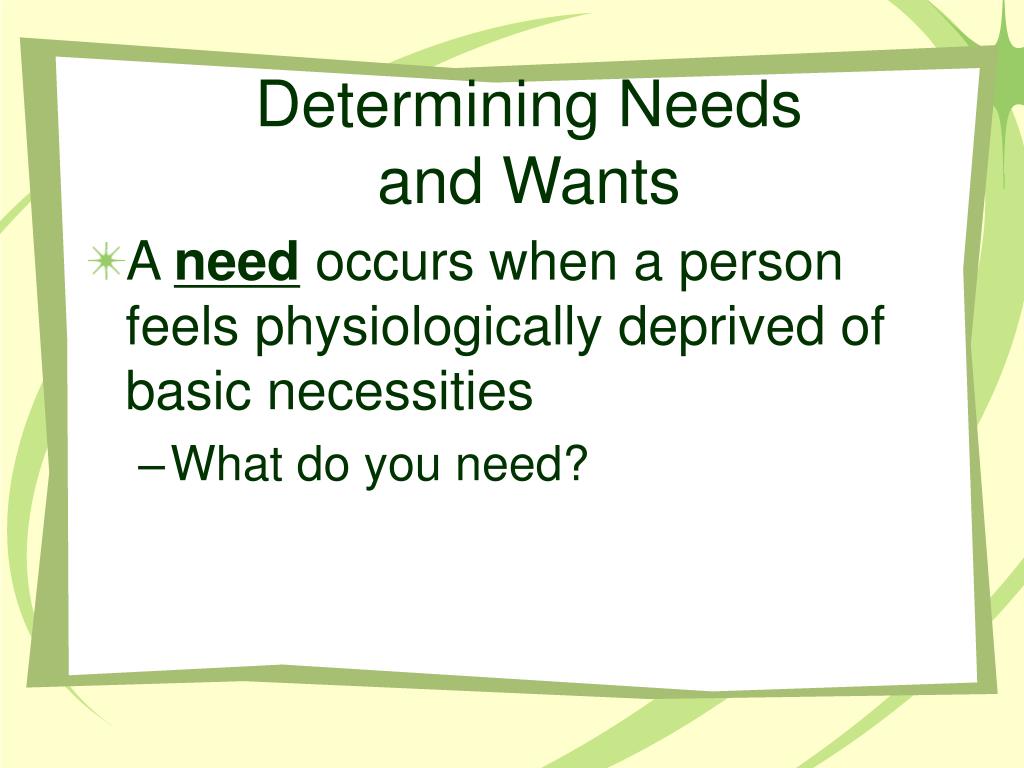 PPT - Determining Needs and Wants PowerPoint Presentation, free ...