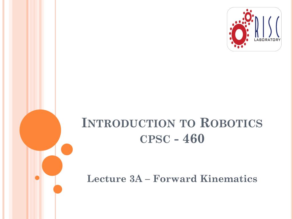 PPT - Introduction to Robotics cpsc - 460 PowerPoint Presentation, free ...