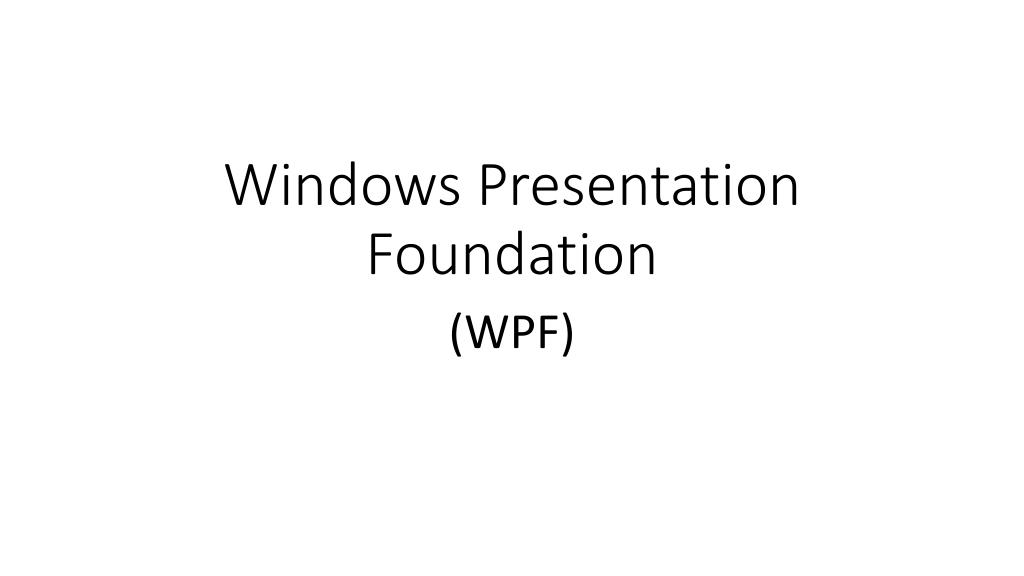 PPT - Windows Presentation Foundation PowerPoint Presentation, free ...