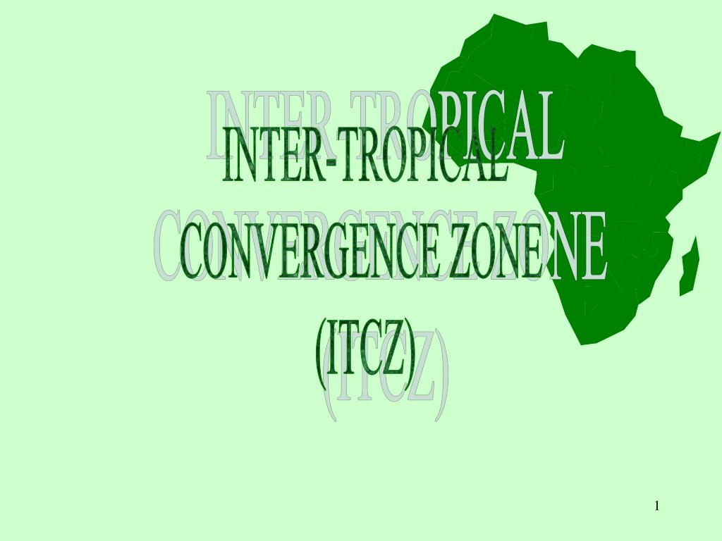 PPT - INTER-TROPICAL CONVERGENCE ZONE (ITCZ) PowerPoint Presentation ...