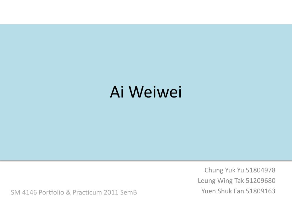 PPT - Ai Weiwei PowerPoint Presentation, free download - ID:5561121