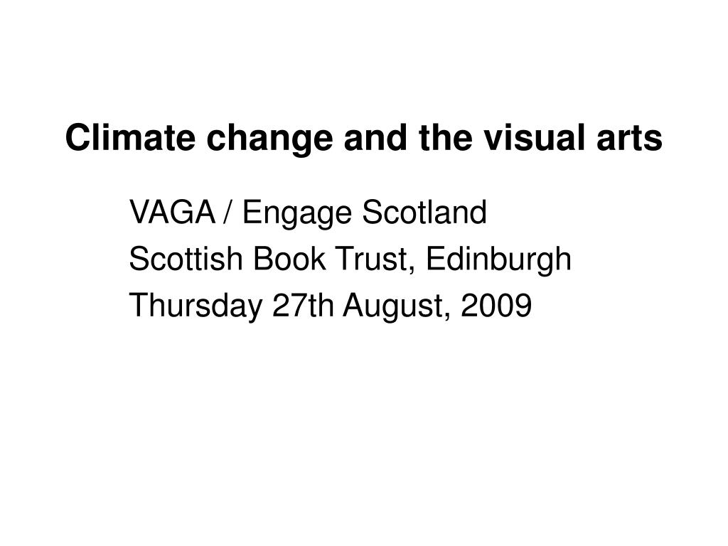 PPT - Climate Change and the Visual Arts: Anticipating the Future ...