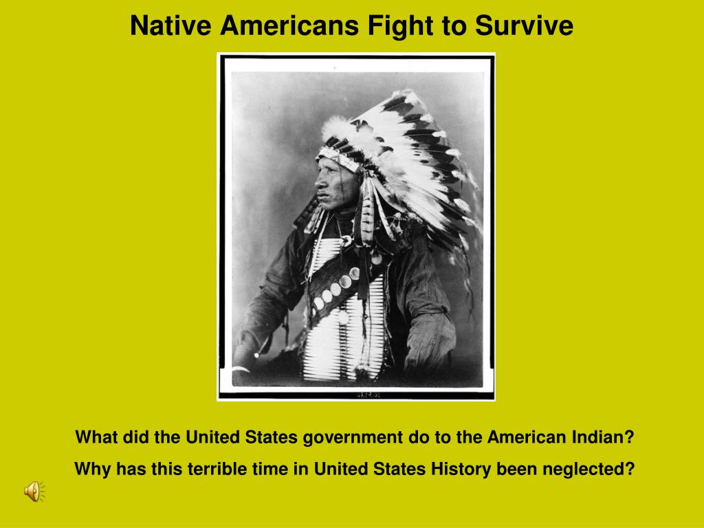 PPT - Native Americans Fight to Survive PowerPoint Presentation, free ...