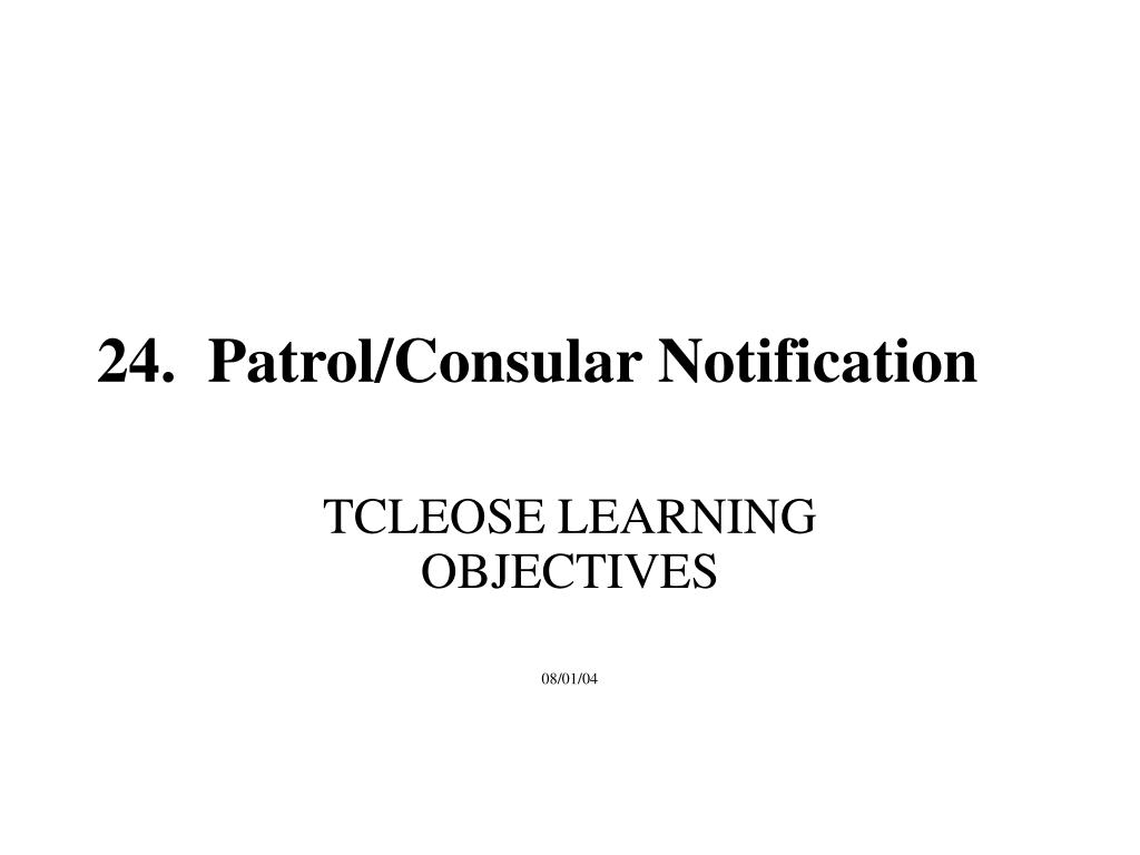 PPT - 24. Patrol/Consular Notification PowerPoint Presentation, free ...