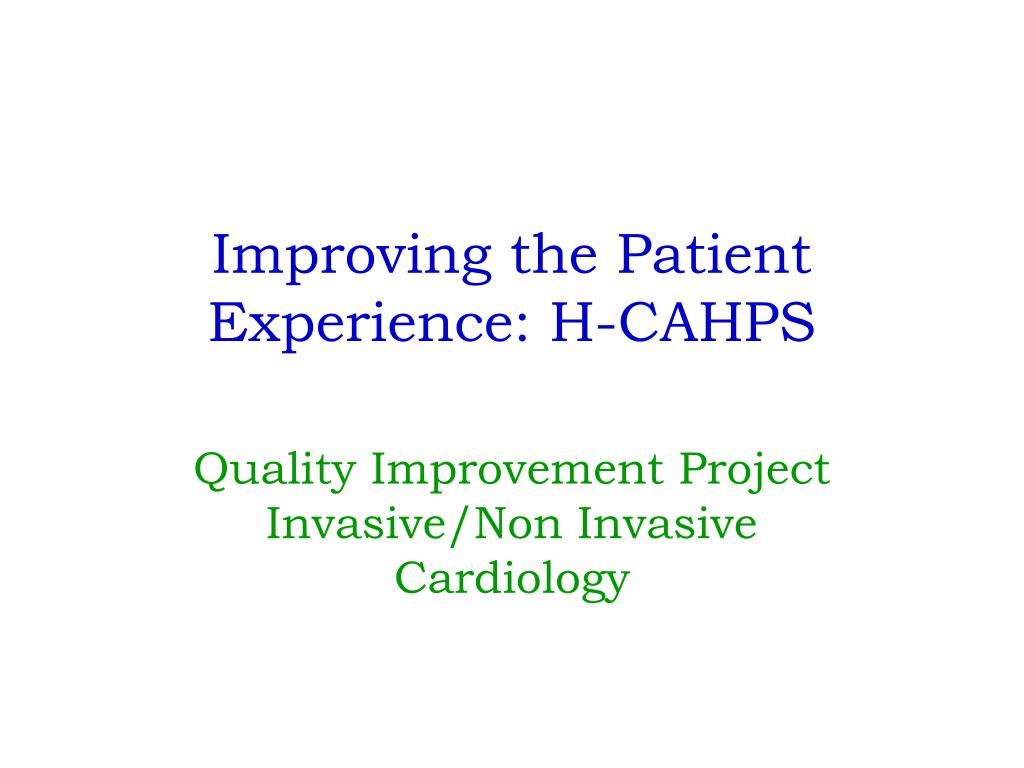 PPT - Improving the Patient Experience: H-CAHPS PowerPoint Presentation ...