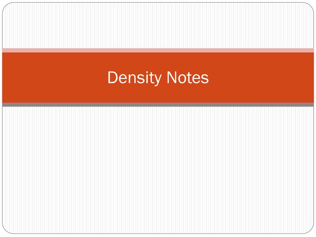 PPT - Density Notes PowerPoint Presentation, free download - ID:5564026