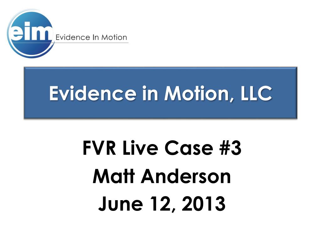 PPT - Evidence in Motion, LLC PowerPoint Presentation, free download ...