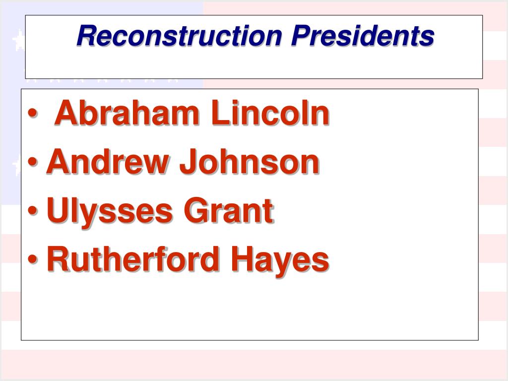 PPT - Reconstruction Presidents PowerPoint Presentation, free download ...