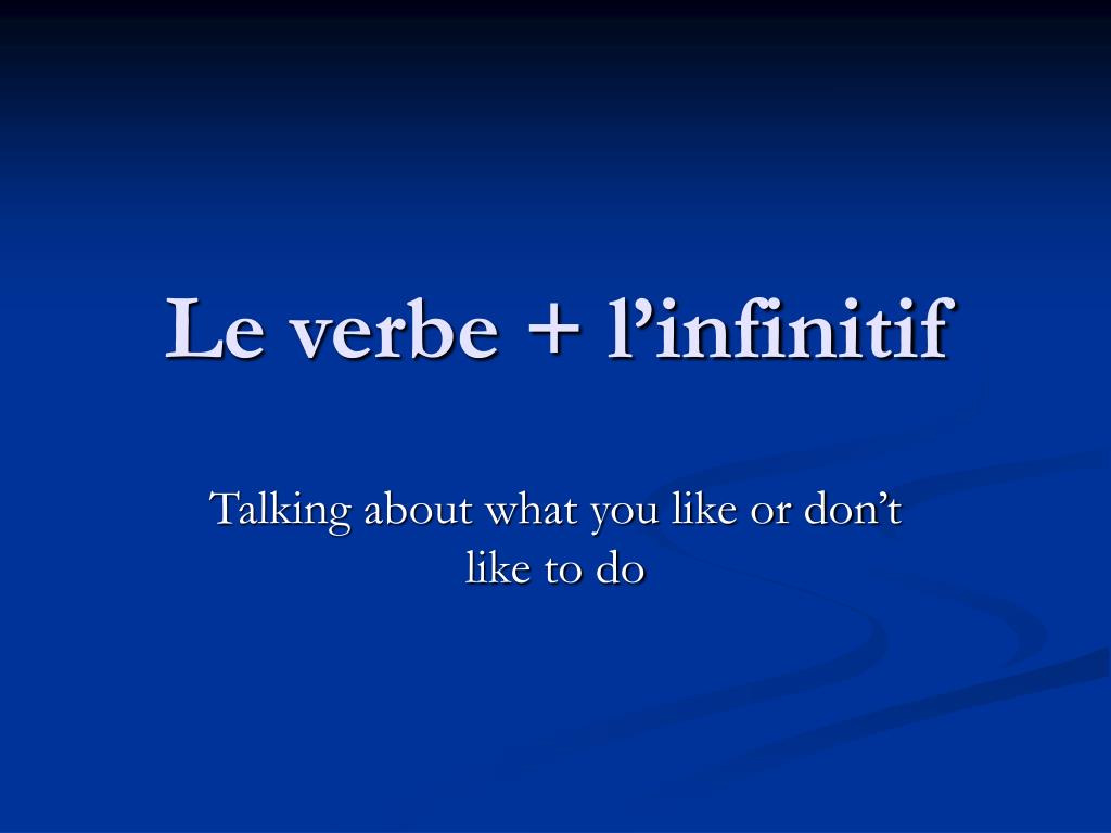 PPT - Le verbe + l’infinitif PowerPoint Presentation, free download ...