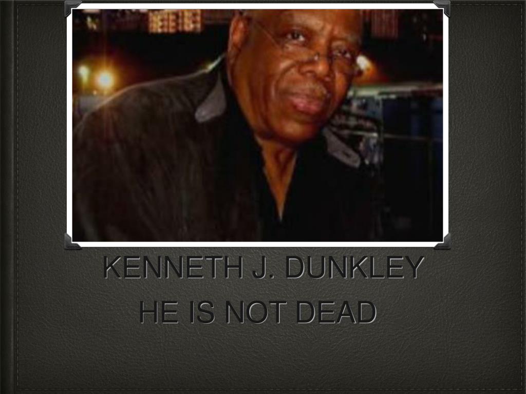PPT - KENNETH J. DUNKLEY PowerPoint Presentation, free download - ID ...