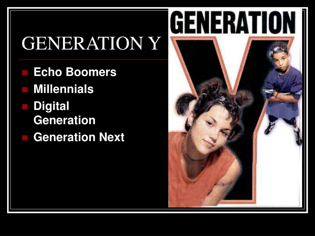 PPT - GENERATION Y PowerPoint Presentation, free download - ID:5567525