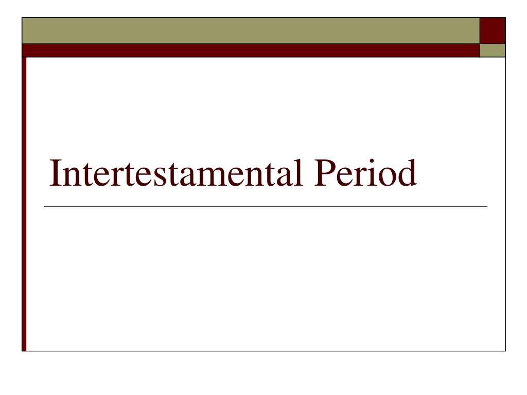 PPT - Intertestamental Period PowerPoint Presentation, free download ...