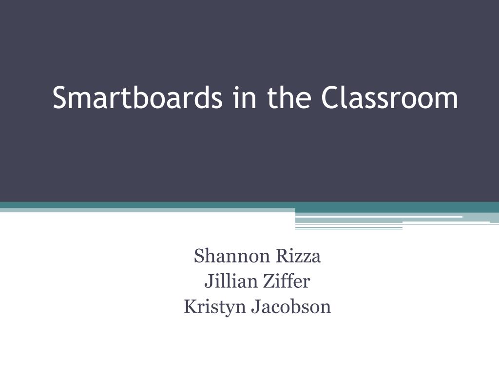 PPT - Smartboards in the Classroom PowerPoint Presentation, free ...