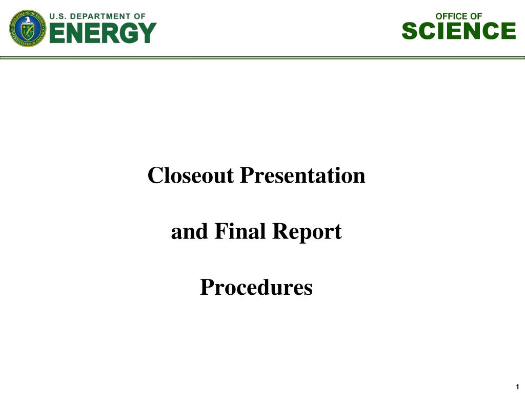 PPT - Closeout Presentation and Final Report Procedures PowerPoint ...